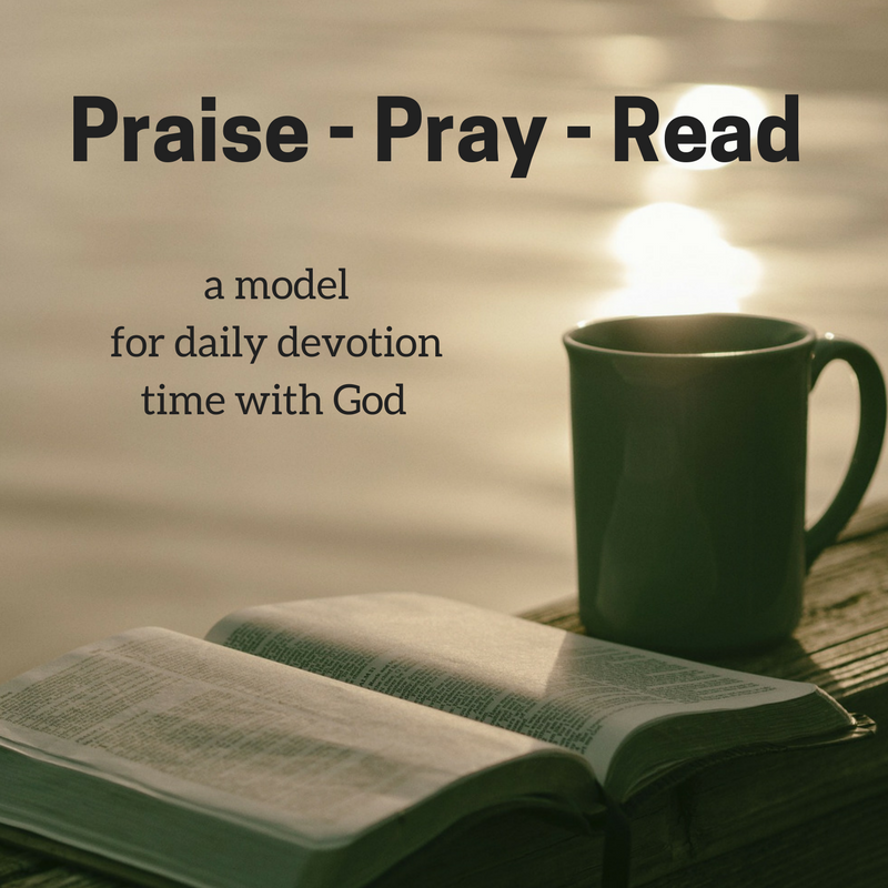 Praise – Pray – Read – Image | Everyday Walk