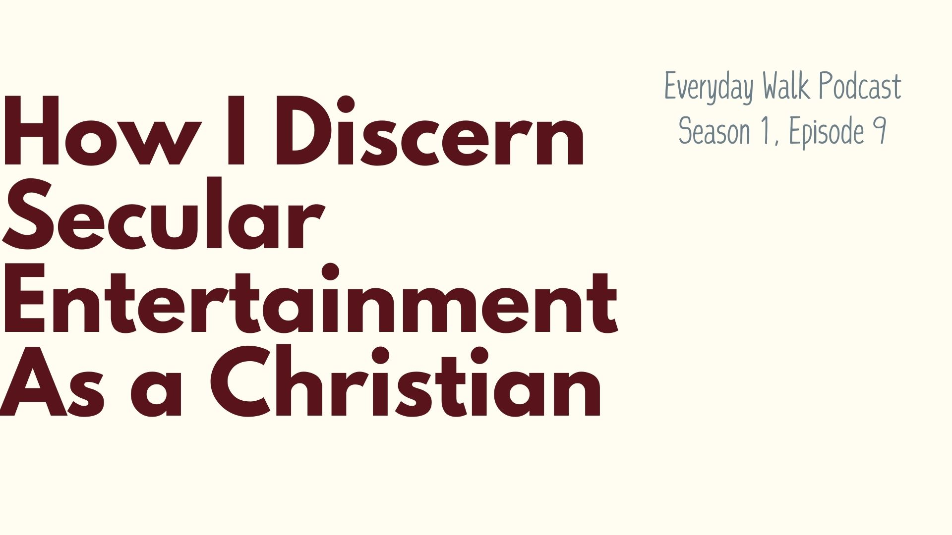How I Discern “Secular” Entertainment As a Christian (S1:E9 Show Notes ...