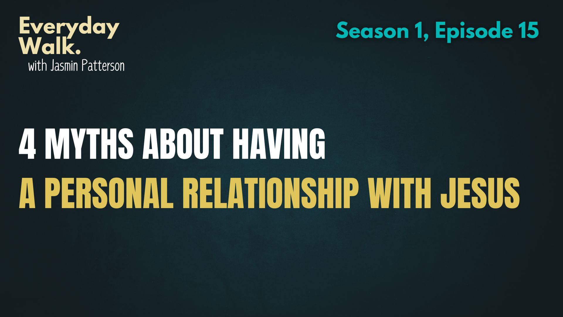 4 Myths About Having A Personal Relationship With Jesus (S1:E15 Show ...